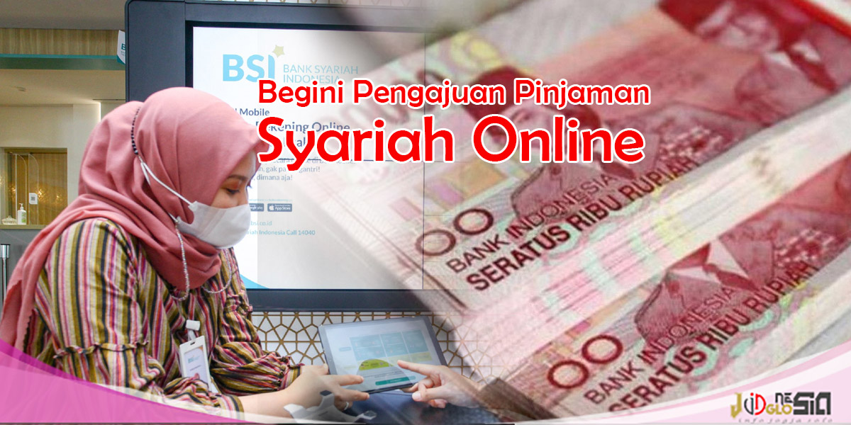 Cara Pinjam Uang di Bank Syariah Indonesia & Tabel Suku Bunga