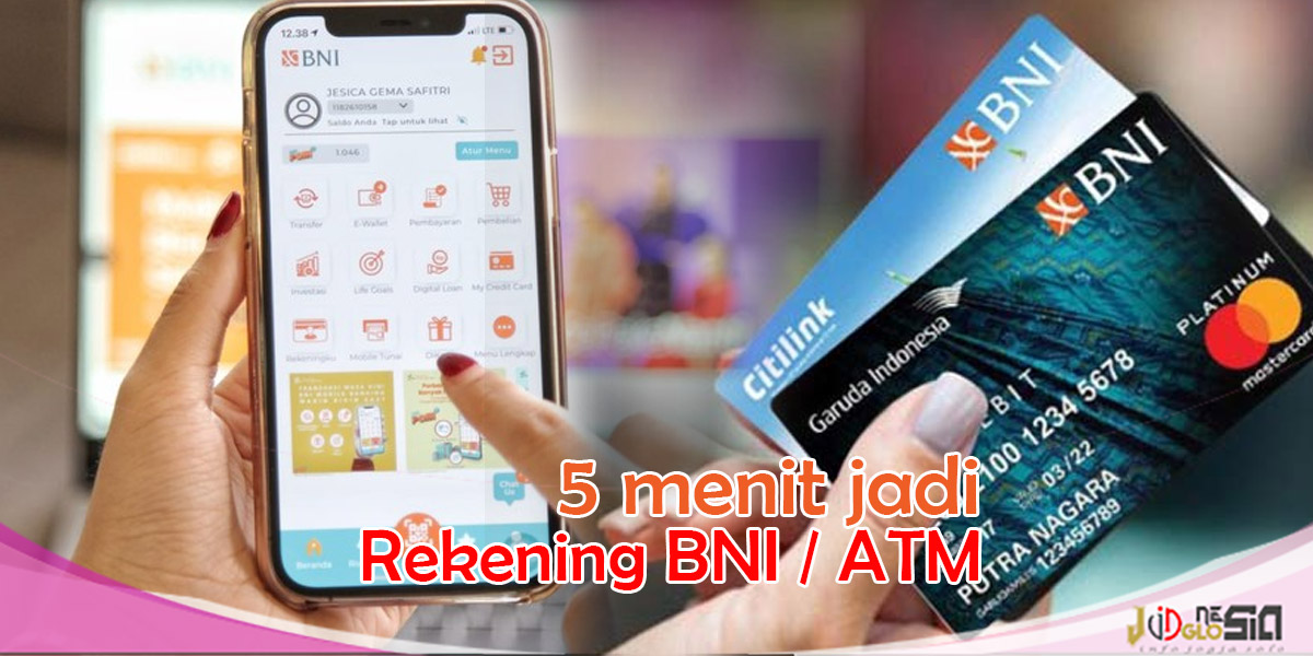 Cara Buat Rekening BNI Online Langsung Aktif dan Kartu ATM