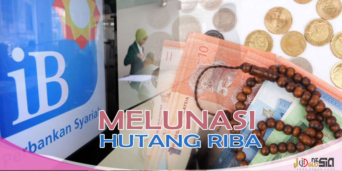 Pinjaman Syariah Untuk Melunasi Hutang Riba | JogloNesia