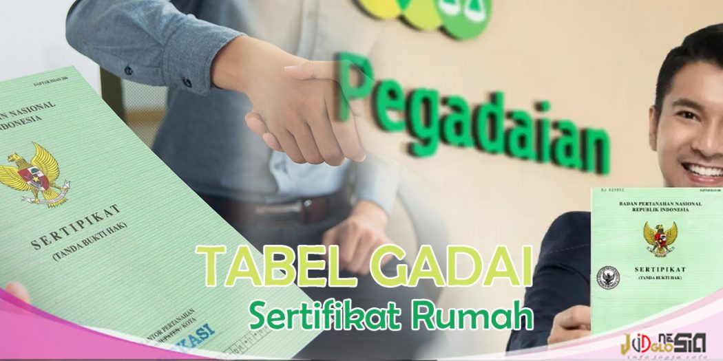 Tabel Angsuran Gadai Sertifikat Rumah di Pegadaian (SHM/HGB)