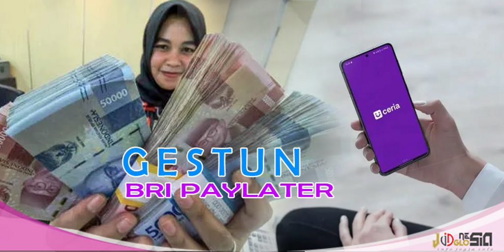 Cara Mencairkan BRI Paylater: Gestun BRI Ceria Dengan Mudah | JogloNesia