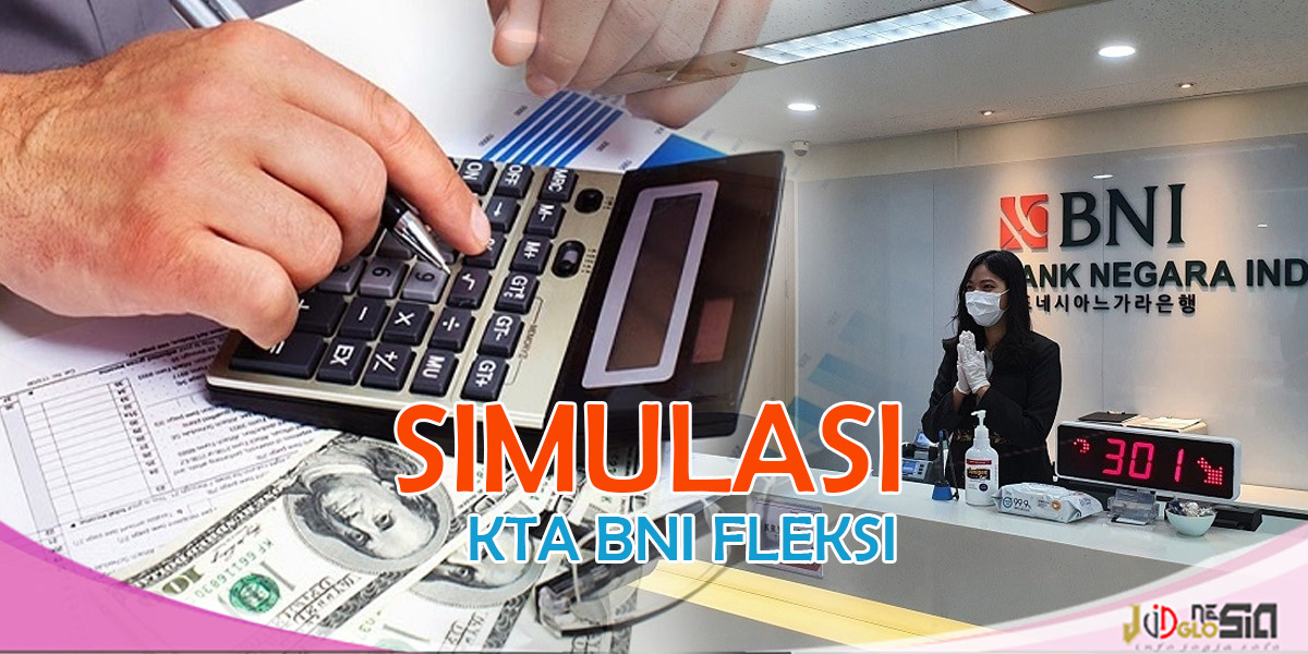 Simulasi Kredit Tanpa Agunan BNI Fleksi | JogloNesia