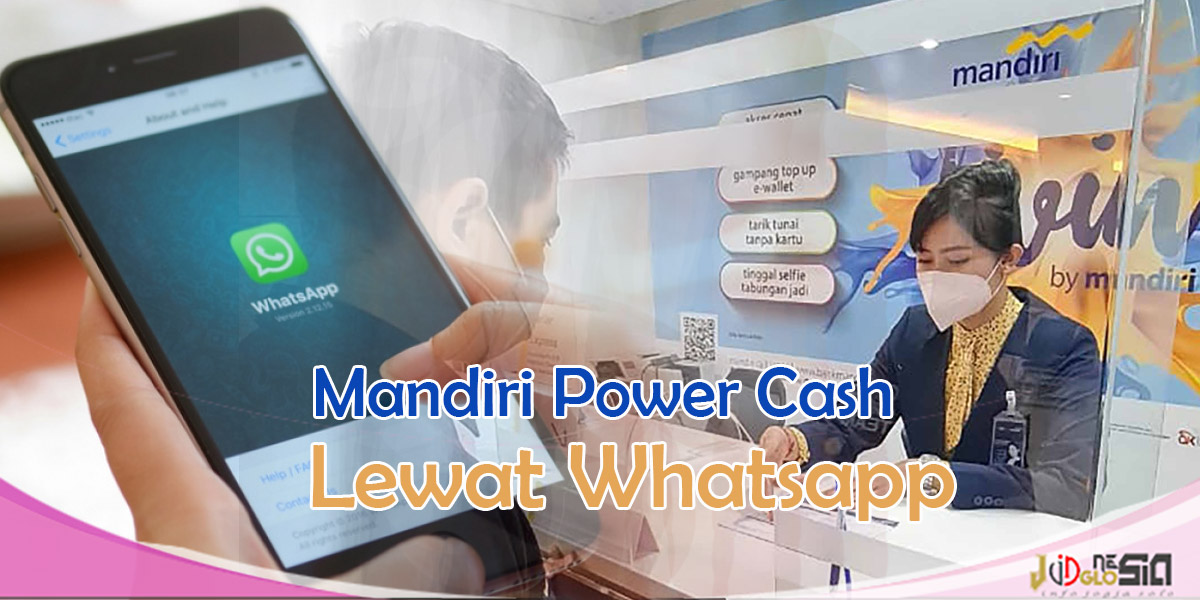 Power Cash Mandiri Online Melalui Whatsapp Lebih Simple | JogloNesia
